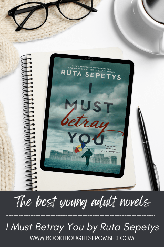 Book Review: I Must Betray You by Ruta Sepetys | Book Thoughts from Bed